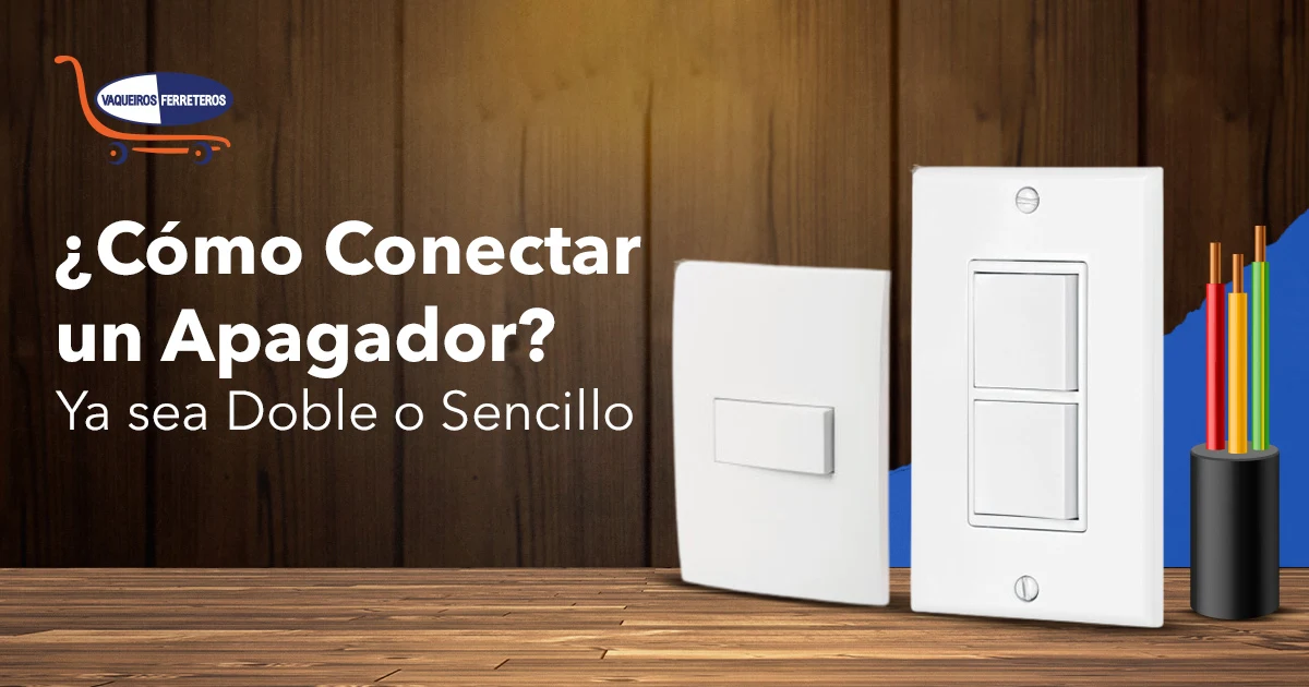 ¿Cómo Conectar un Apagador? Ya sea Doble o Sencillo