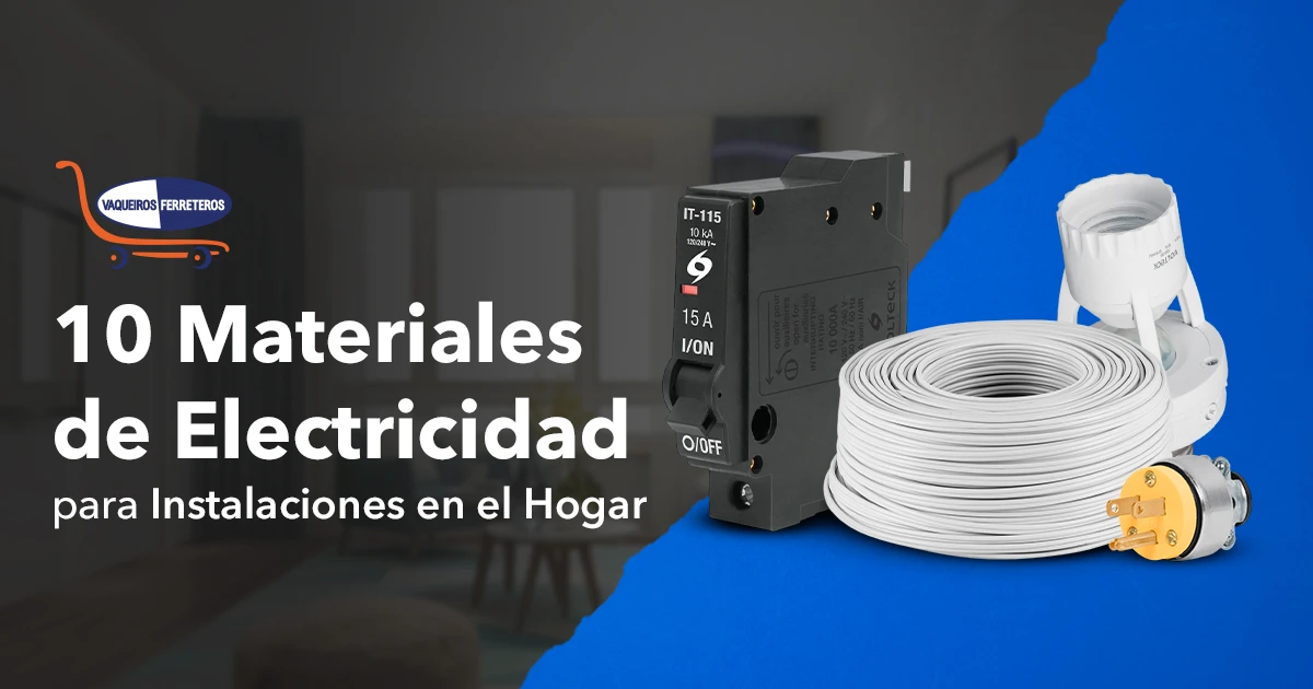 👉 10 Materiales de Electricidad para Instalaciones en el Hogar