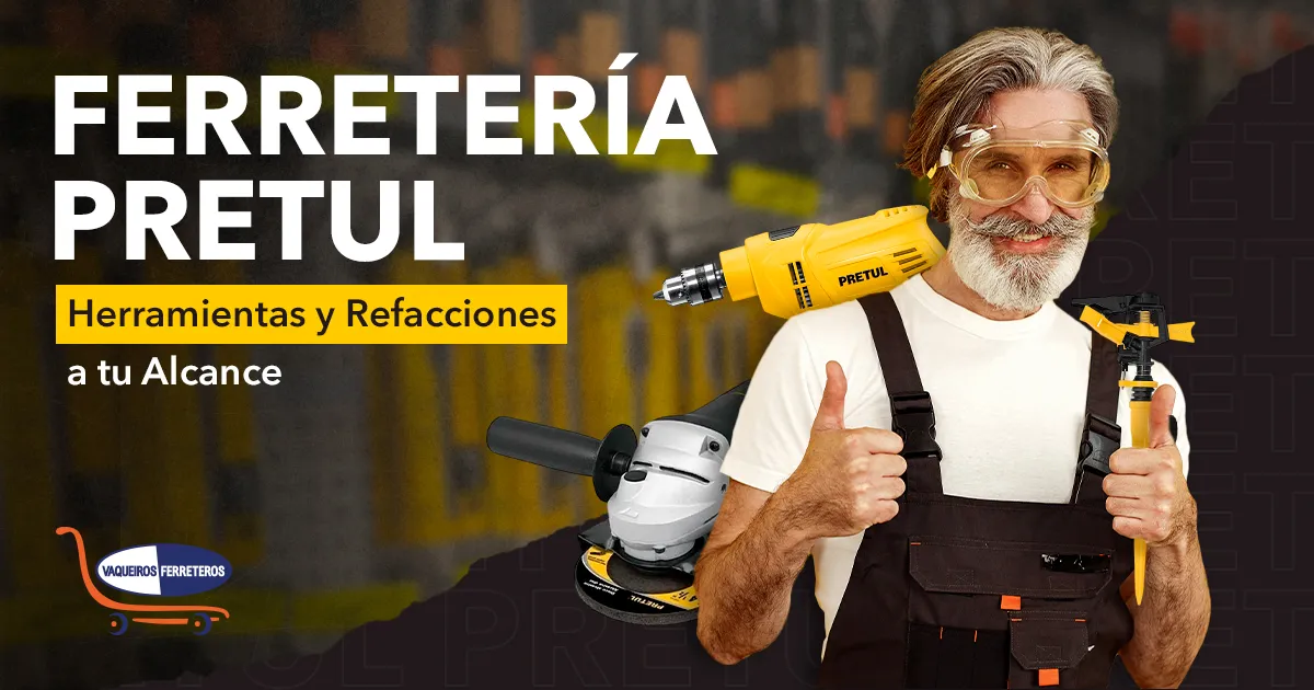 Ferretería Pretul: Herramientas y Refacciones a tu Alcance