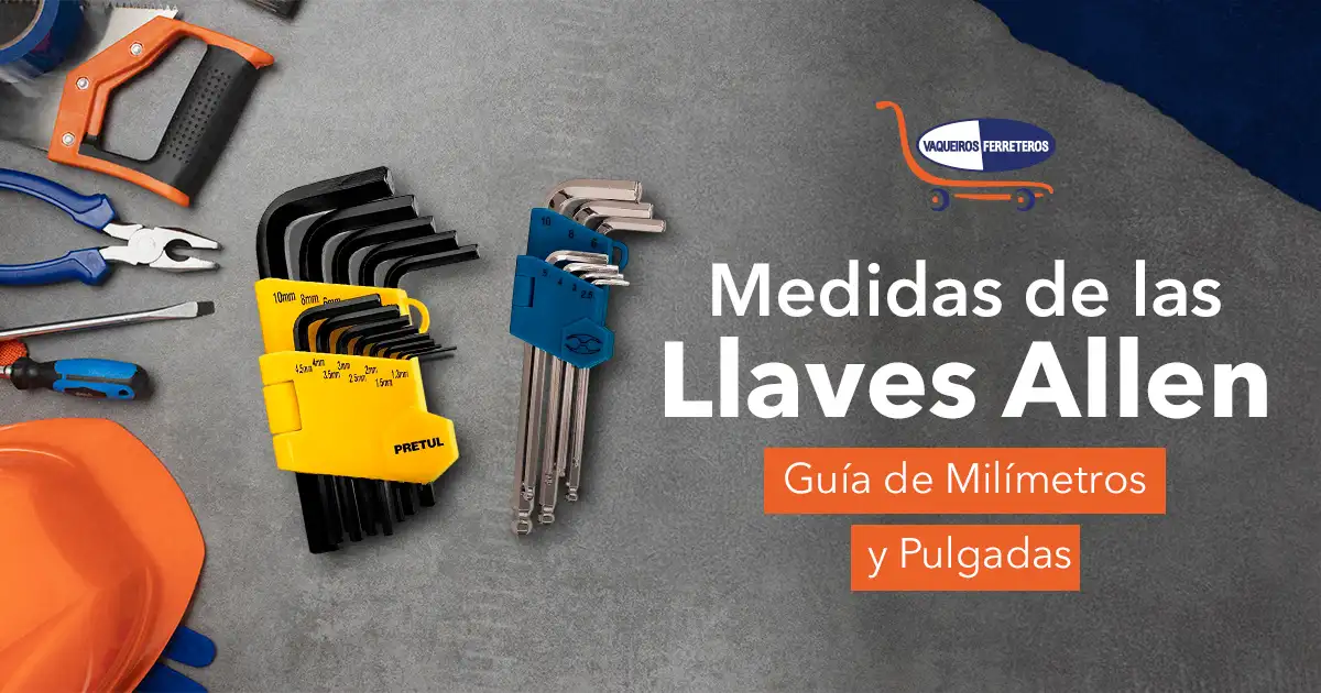 👉 Medidas de las Llaves Allen [Guía de Milímetros y Pulgadas]